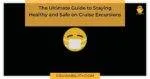 The Ultimate Guide to Staying Healthy and Safe on Cruise Excursions ...