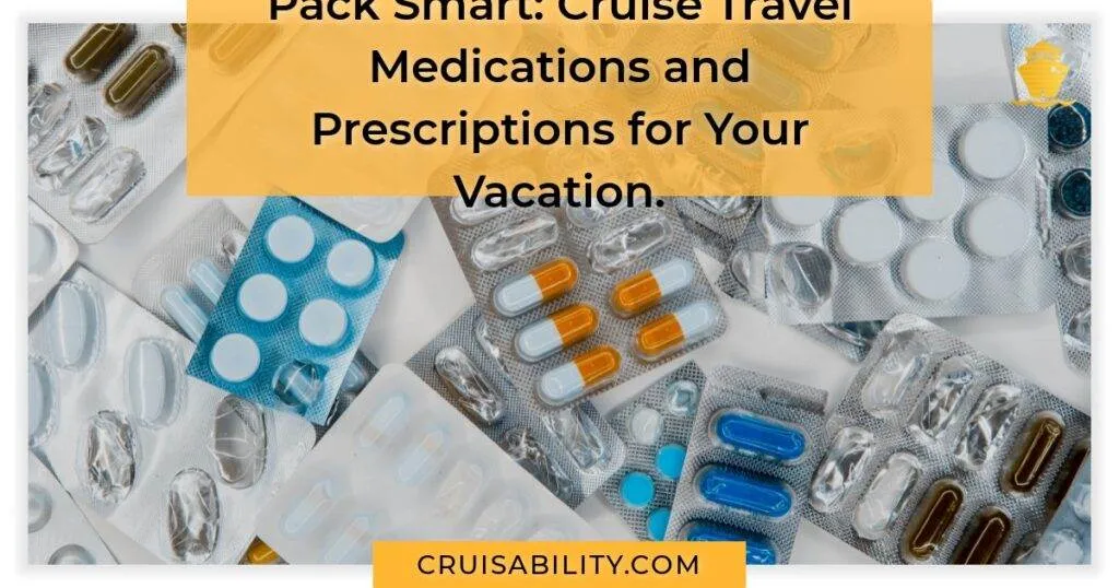 Pack Smart: Cruise Travel Medications and Prescriptions for Your ...
