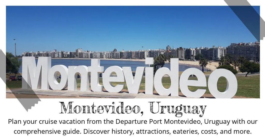 Destination Guide: Montevideo, Uruguay Departure Port - All You Need to ...