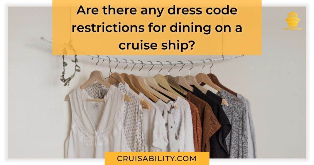 Are there any dress code restrictions for dining on a cruise ship ...