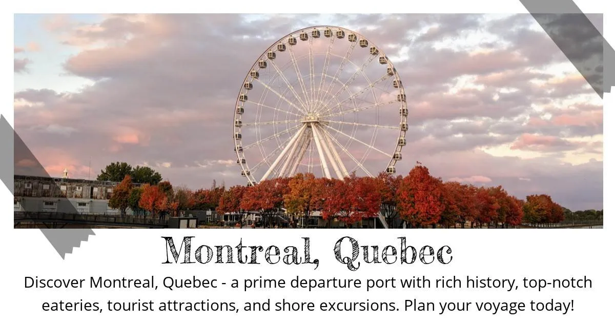 Destination Guide: Maximize Your Montreal Departure Port Experience ...