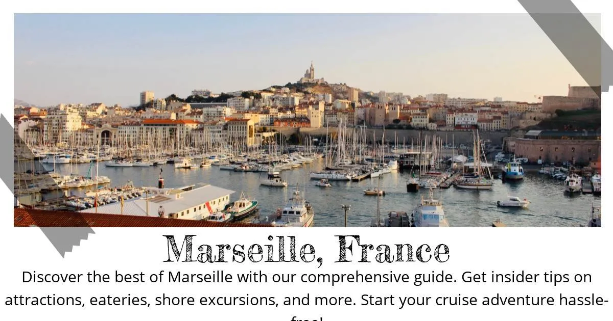 Destination Guide: Your Ultimate Marseille Departure Port Handbook ...