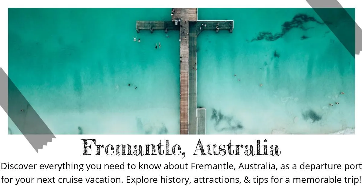 Discover the Ultimate Guide to Fremantle: Your Gateway to Australian Cruises - Cruisability