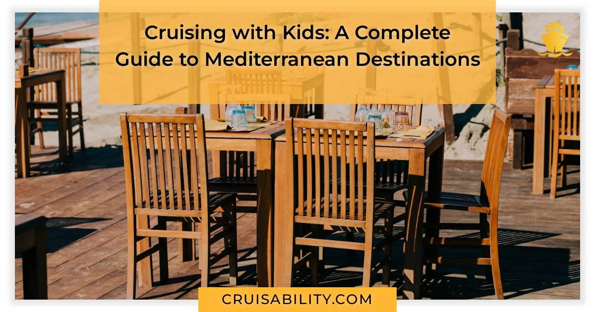 Cruising with Kids: A Complete Guide to Mediterranean Destinations ...