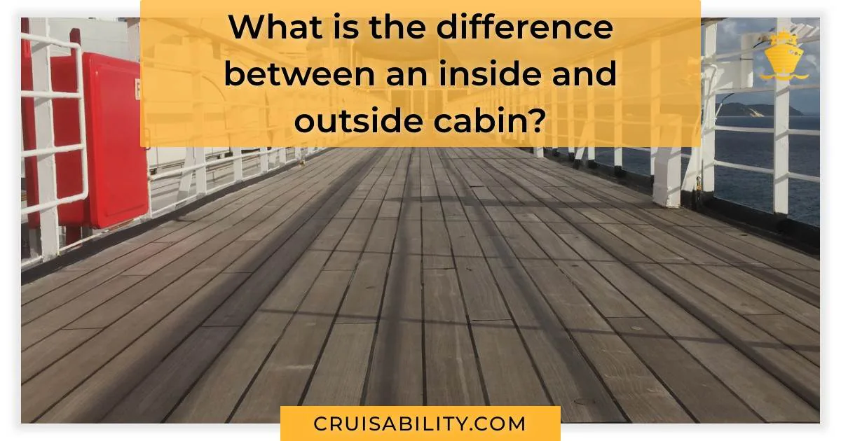 What is the difference between an inside and outside cabin? - Cruisability